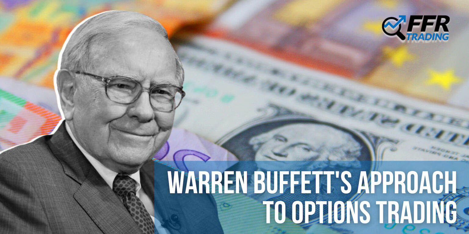 Warren Buffett's Approach to Options Trading - FFR Trading