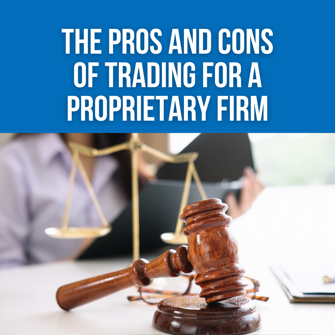 The Pros and Cons of Trading for a Proprietary Firm - FFR Trading